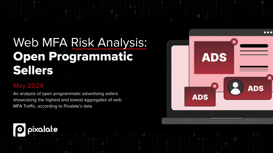 Pixalate Releases May 2024 Website MFA Risk Index for Open Programmatic Sellers (SSPs)